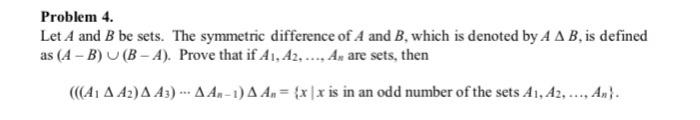[Solved]: Problem 4. Let ( A ) and ( B ) be sets. The s