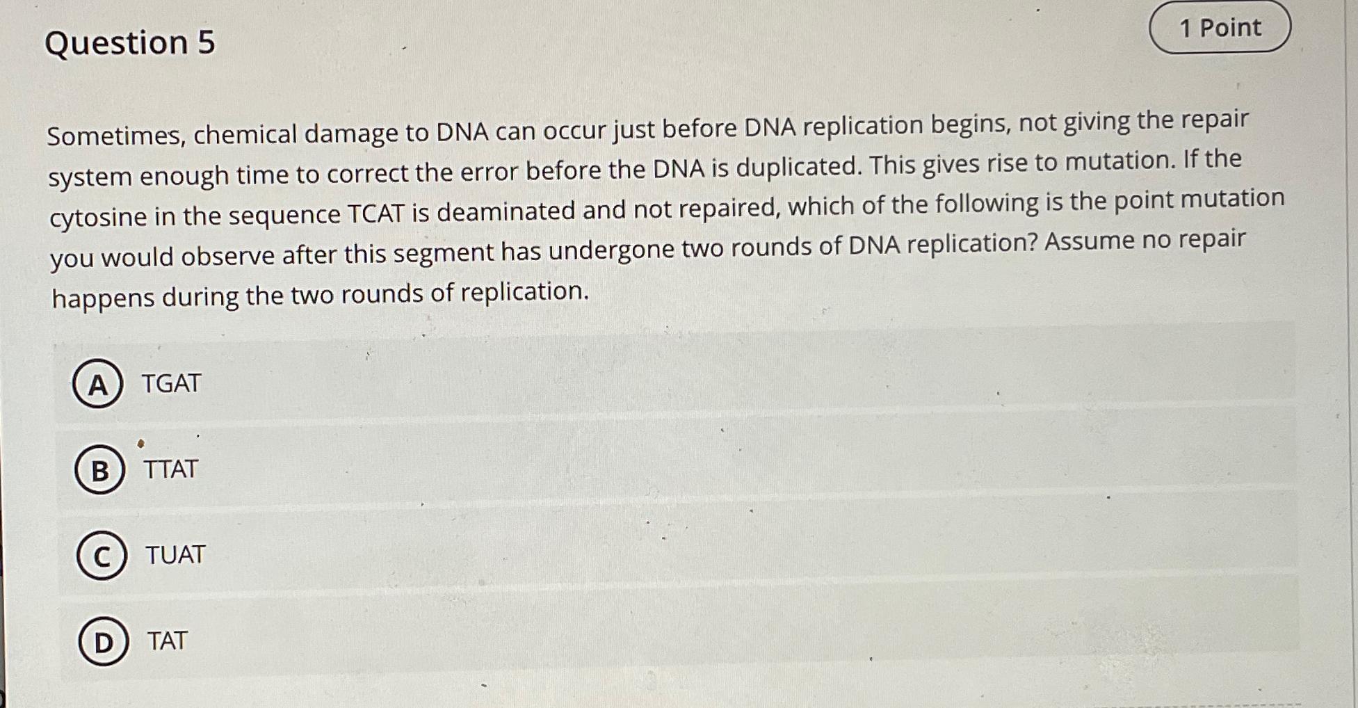 Solved Question 51 ﻿PointSometimes, chemical damage to DNA | Chegg.com