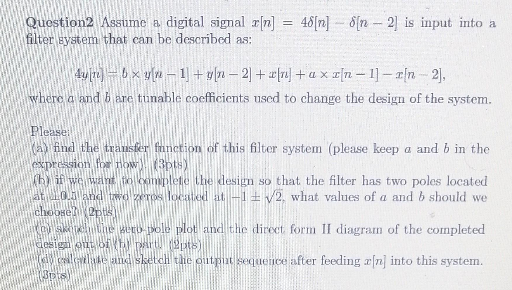 Solved = 46[n] - [n - 2] is input into a Question2 Assume a | Chegg.com