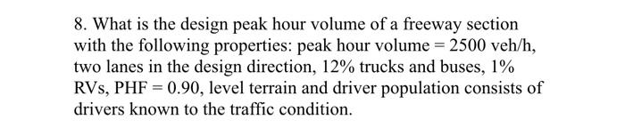 Solved 8. What is the design peak hour volume of a freeway | Chegg.com