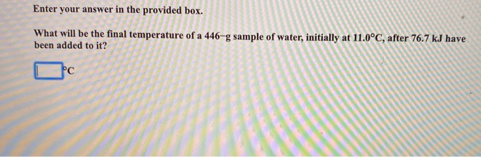 Solved Enter your answer in the provided box. What will be | Chegg.com