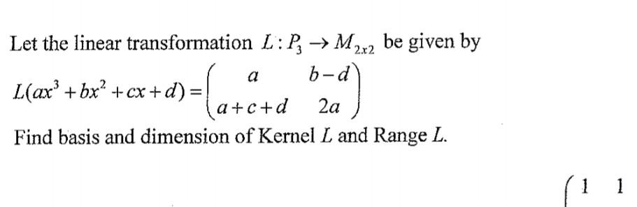 Solved Let the linear transformation L:P3 -M2x2 be given by | Chegg.com