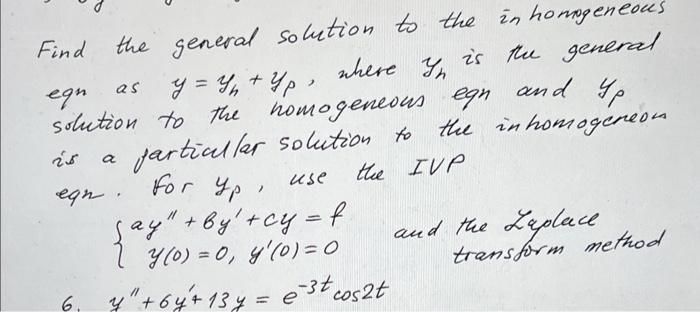 Solved Find the general solution to the in homogeneous eqn | Chegg.com