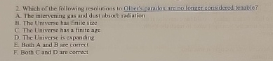 Solved Which of the following resolutions to Olber's paradox | Chegg.com