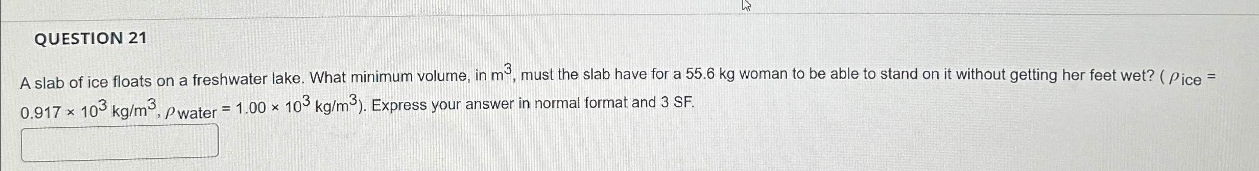 Solved QUESTION 21A slab of ice floats on a freshwater lake. | Chegg.com