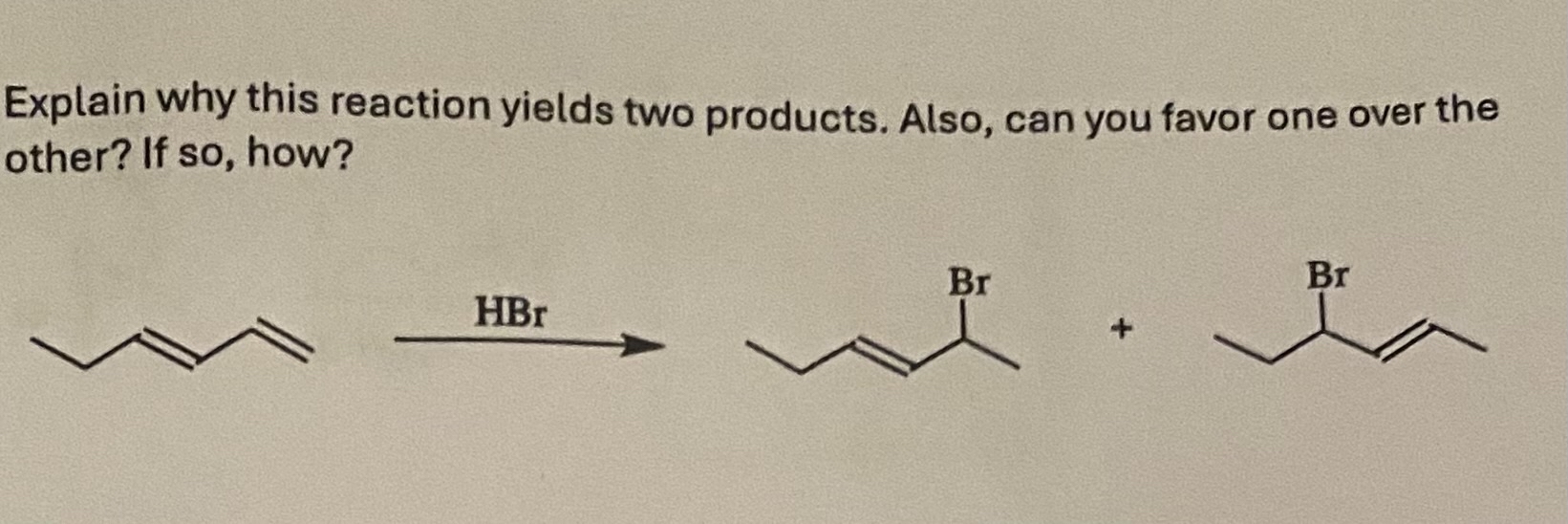 Solved Explain why this reaction yields two products. Also, | Chegg.com