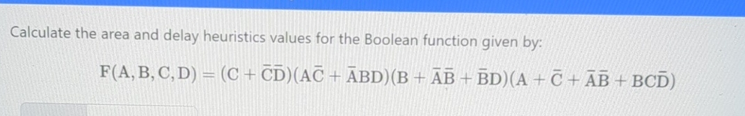 Solved Calculate the area and delay heuristics values for | Chegg.com