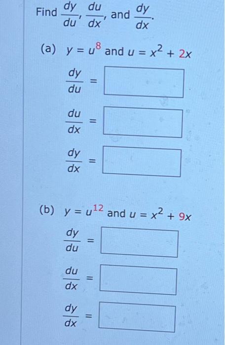 Solved Find dy du du dx dy and dx (a) y = v8 and u = x2 + 2x | Chegg.com