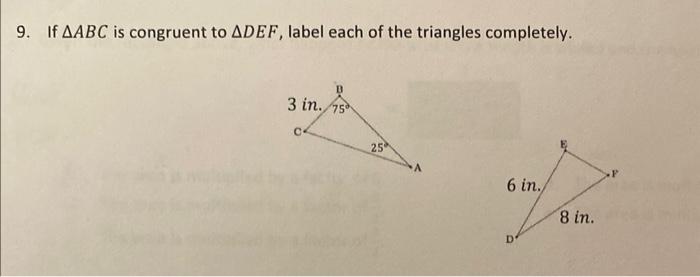 Solved 9. If ABC is congruent to DEF, label each of the | Chegg.com
