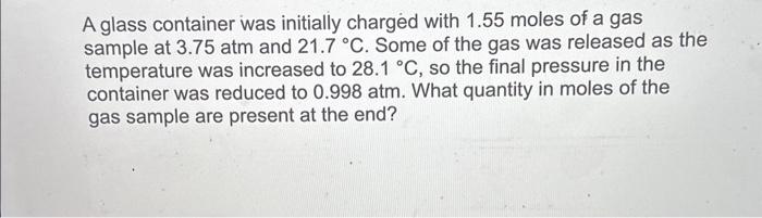 Solved A glass container was initially charged with 1.55 | Chegg.com