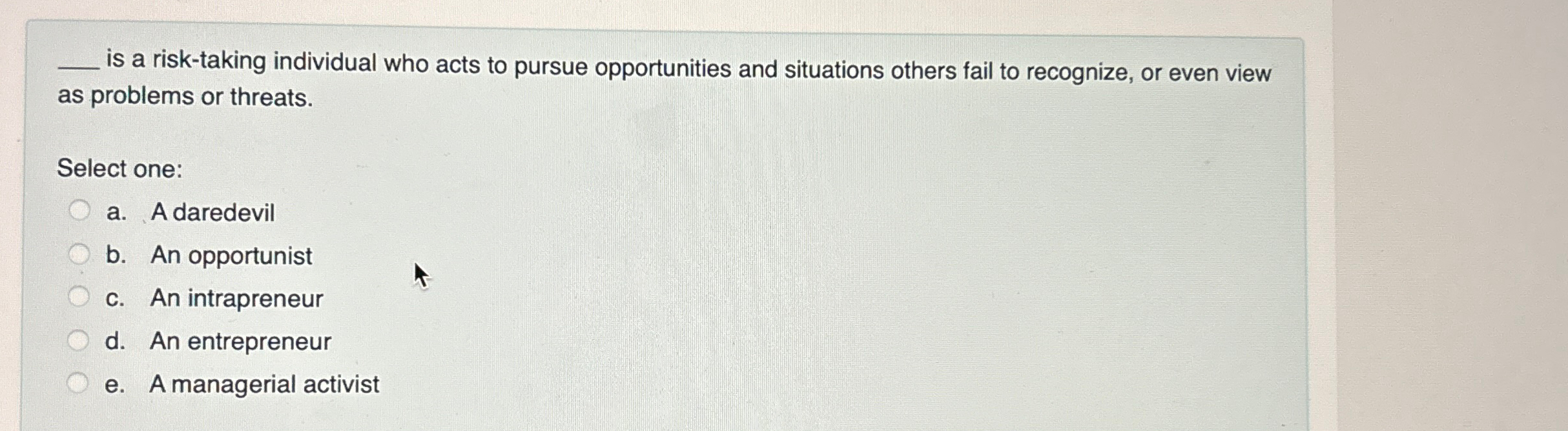 Solved q, ﻿is a risk-taking individual who acts to pursue | Chegg.com