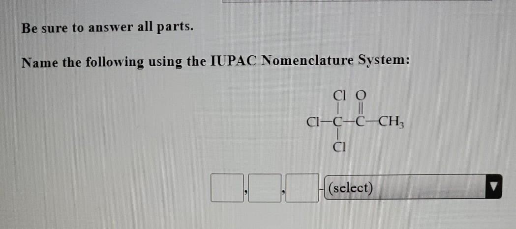 Solved Be sure to answer all parts. Name the following using | Chegg.com
