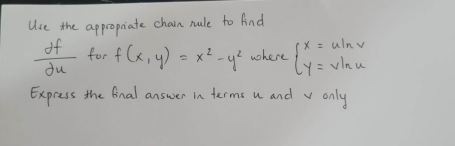Solved Use the appropriate chain rule to find ∂u∂f for | Chegg.com