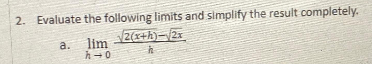 Solved Evaluate the following limits and simplify the result | Chegg.com