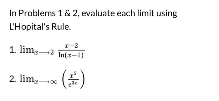Solved In Problems 1&2, evaluate each limit using | Chegg.com