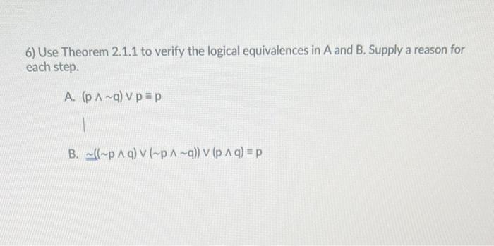Solved 6) Use Theorem 2.1.1 to verify the logical | Chegg.com