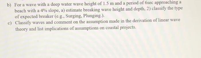 Solved b) For a wave with a deep water wave height of 1.5 m | Chegg.com