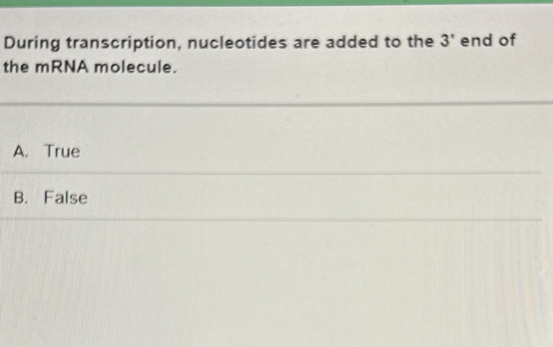 Solved During transcription, nucleotides are added to the 3' | Chegg.com
