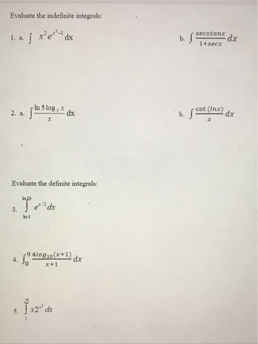 Solved Evaluate the indefinite integrals: 1. a. 1 x et de r | Chegg.com