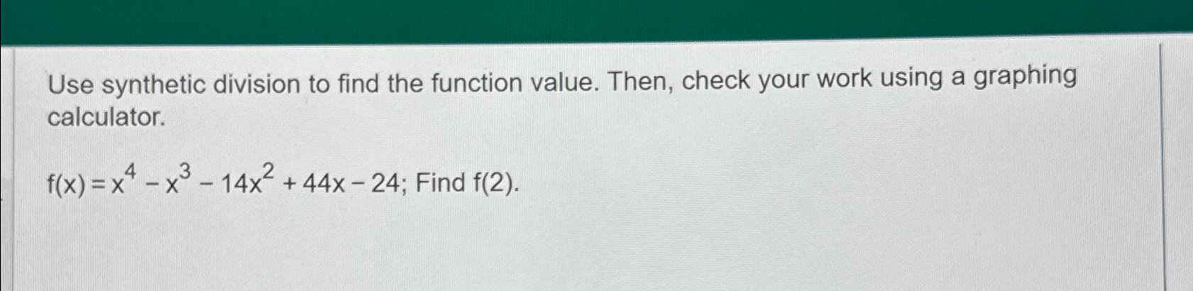 Solved Use synthetic division to find the function value. | Chegg.com