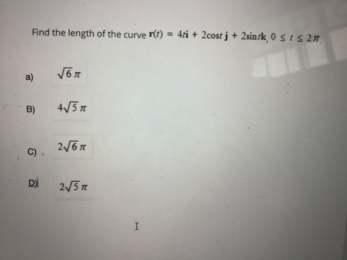 Solved Find the length of the curve r(t) = 4ti + 2cost j + 2 | Chegg.com