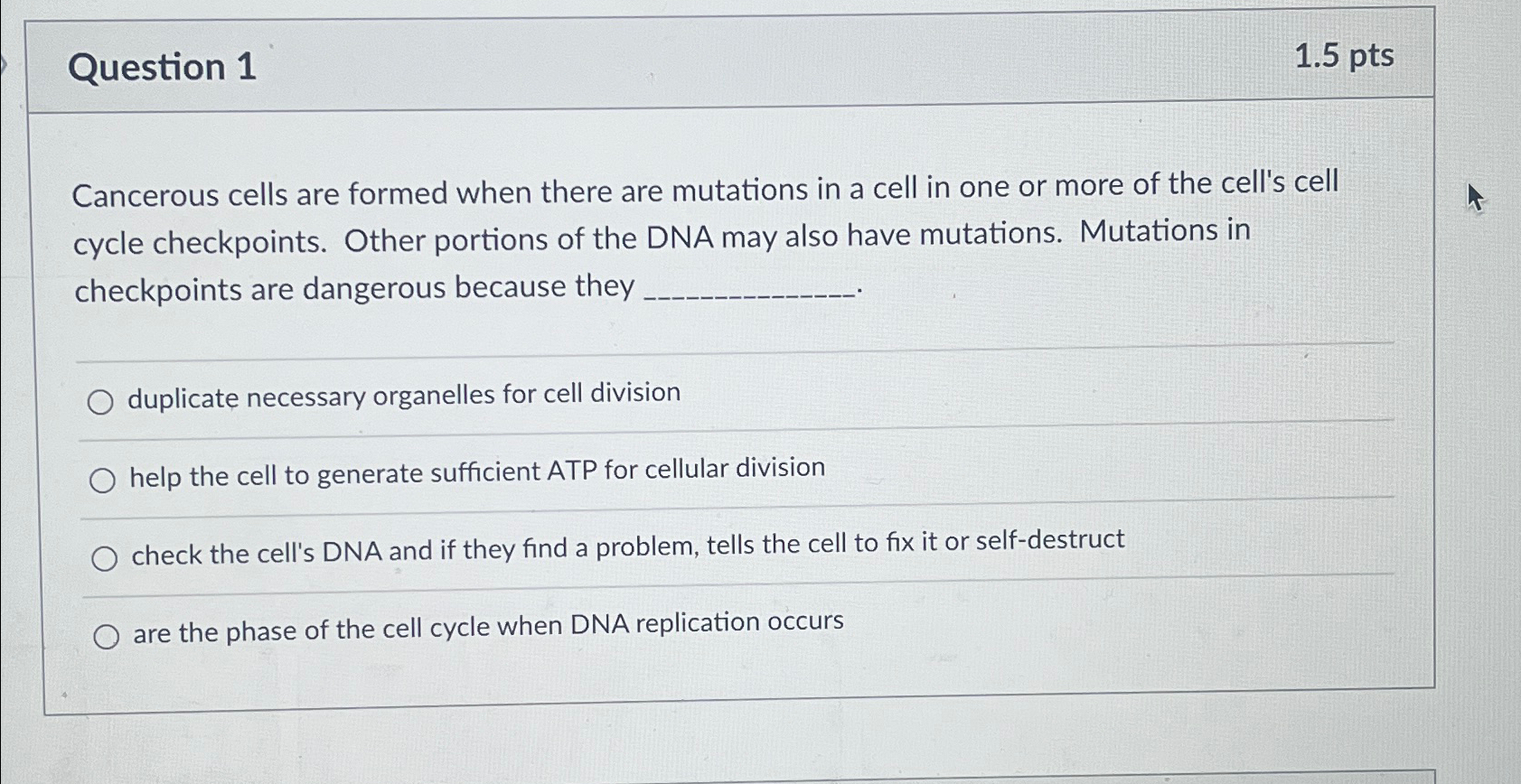 Solved Question 11.5ptsCancerous cells are formed when there | Chegg.com