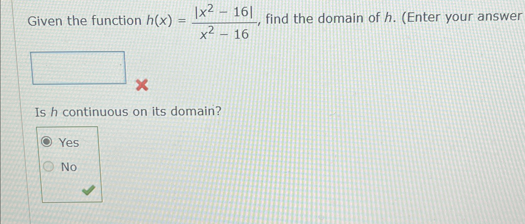 Solved Given the function h(x)=|x2-16|x2-16, ﻿find the | Chegg.com