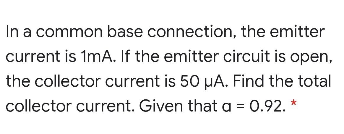 Solved In a common base connection, the emitter current is | Chegg.com