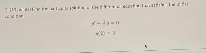 Solved 3. (10 points) Find the particular solution of the | Chegg.com