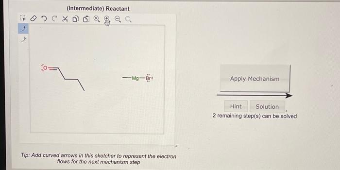 Solved (Intermediate) Reactant 0 --Mg-er Apply Mechanism | Chegg.com