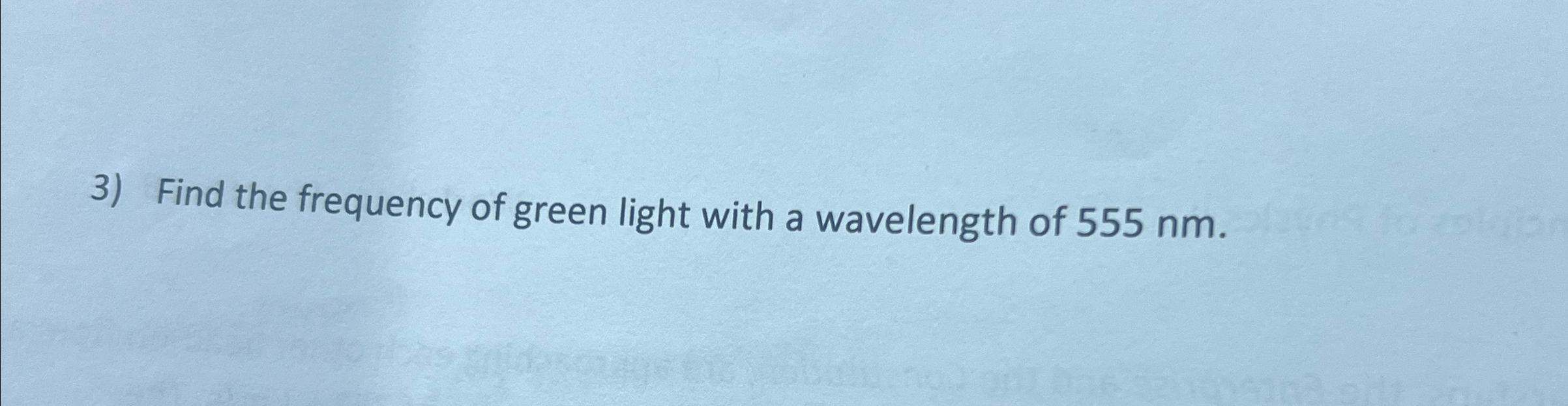 Solved Find the frequency of green light with a wavelength | Chegg.com