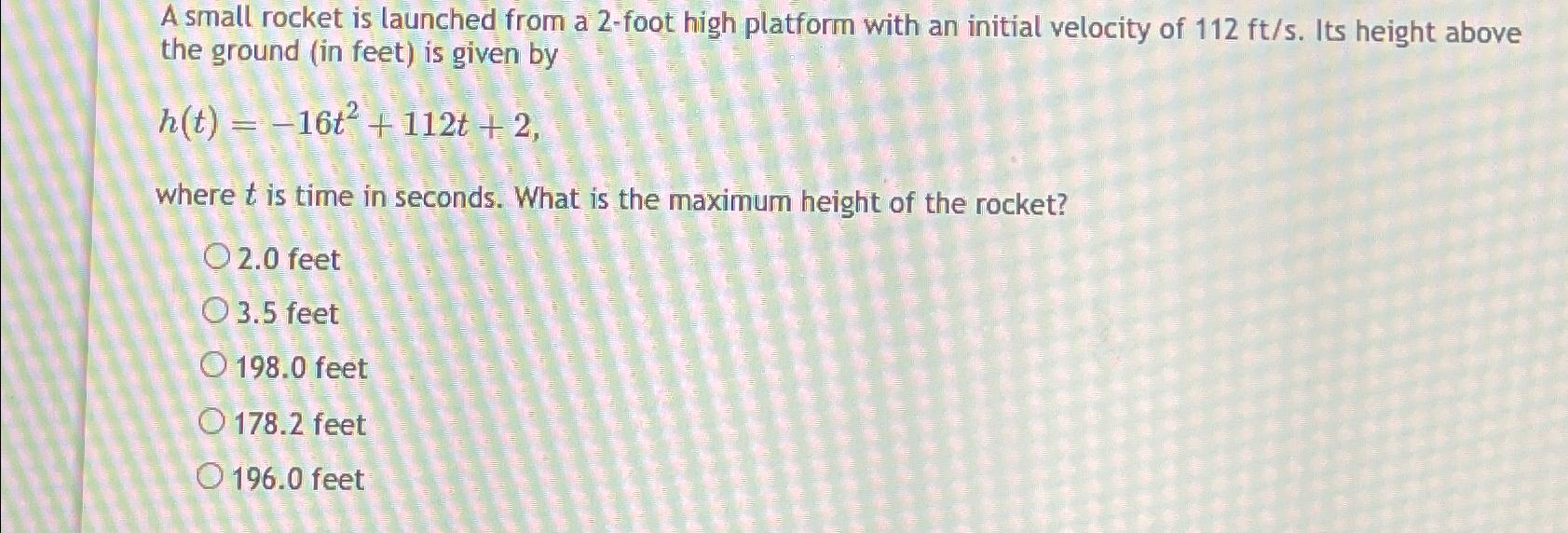 Solved A small rocket is launched from a 2 -foot high | Chegg.com