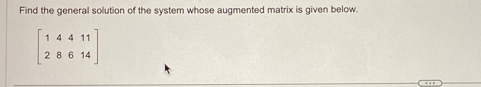 Solved Find the general solution of the system whose | Chegg.com