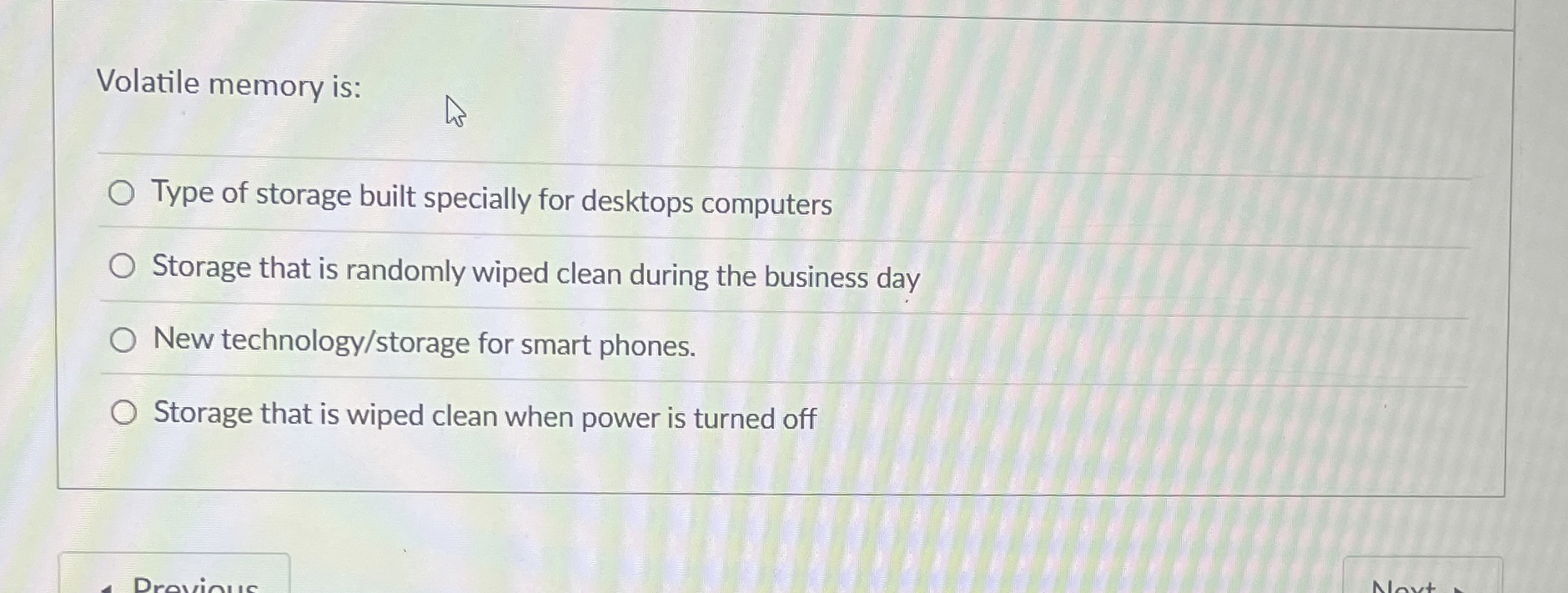 Solved Volatile memory is:Type of storage built specially | Chegg.com
