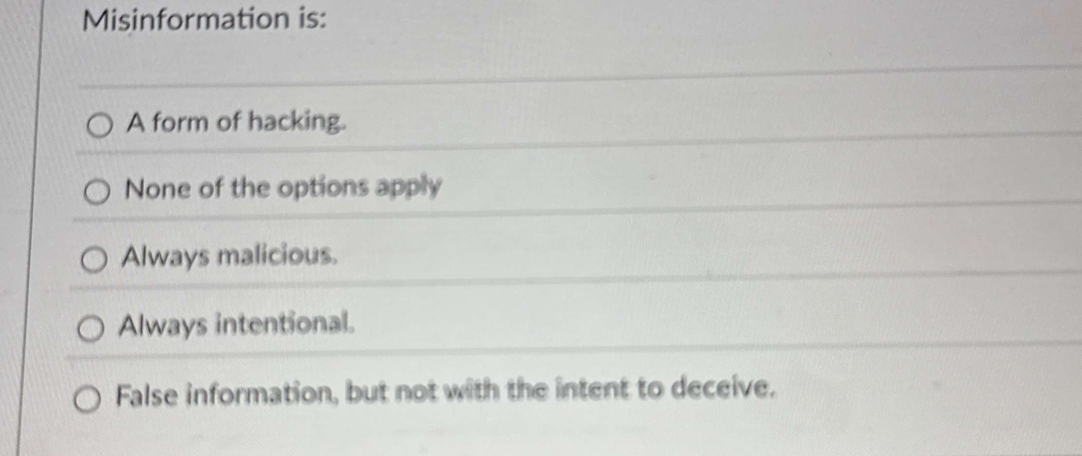 Solved Misinformation is:A form of hacking.None of the | Chegg.com