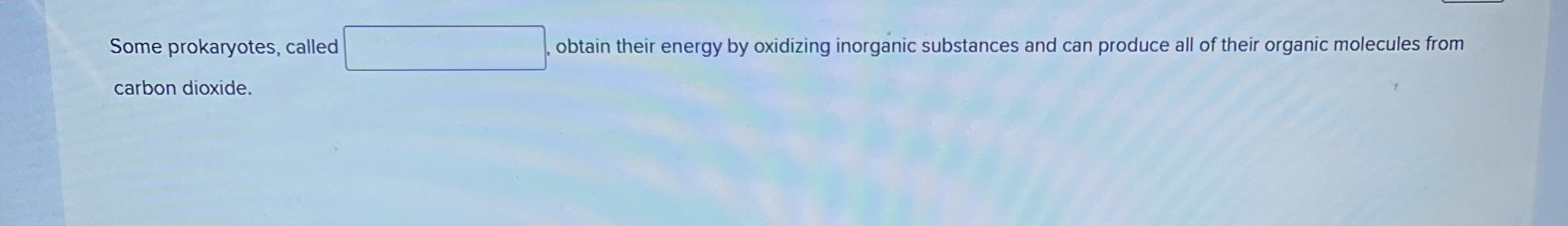 Solved Some prokaryotes, calledobtain their energy by | Chegg.com