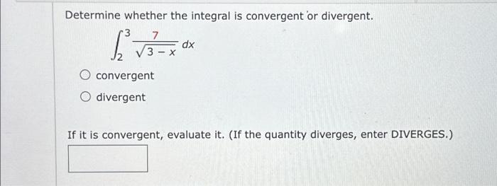 Solved Determine whether the integral is convergent or | Chegg.com