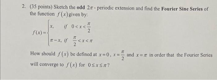 Solved (35 points) Sketch the odd 2π-periodic extension and | Chegg.com