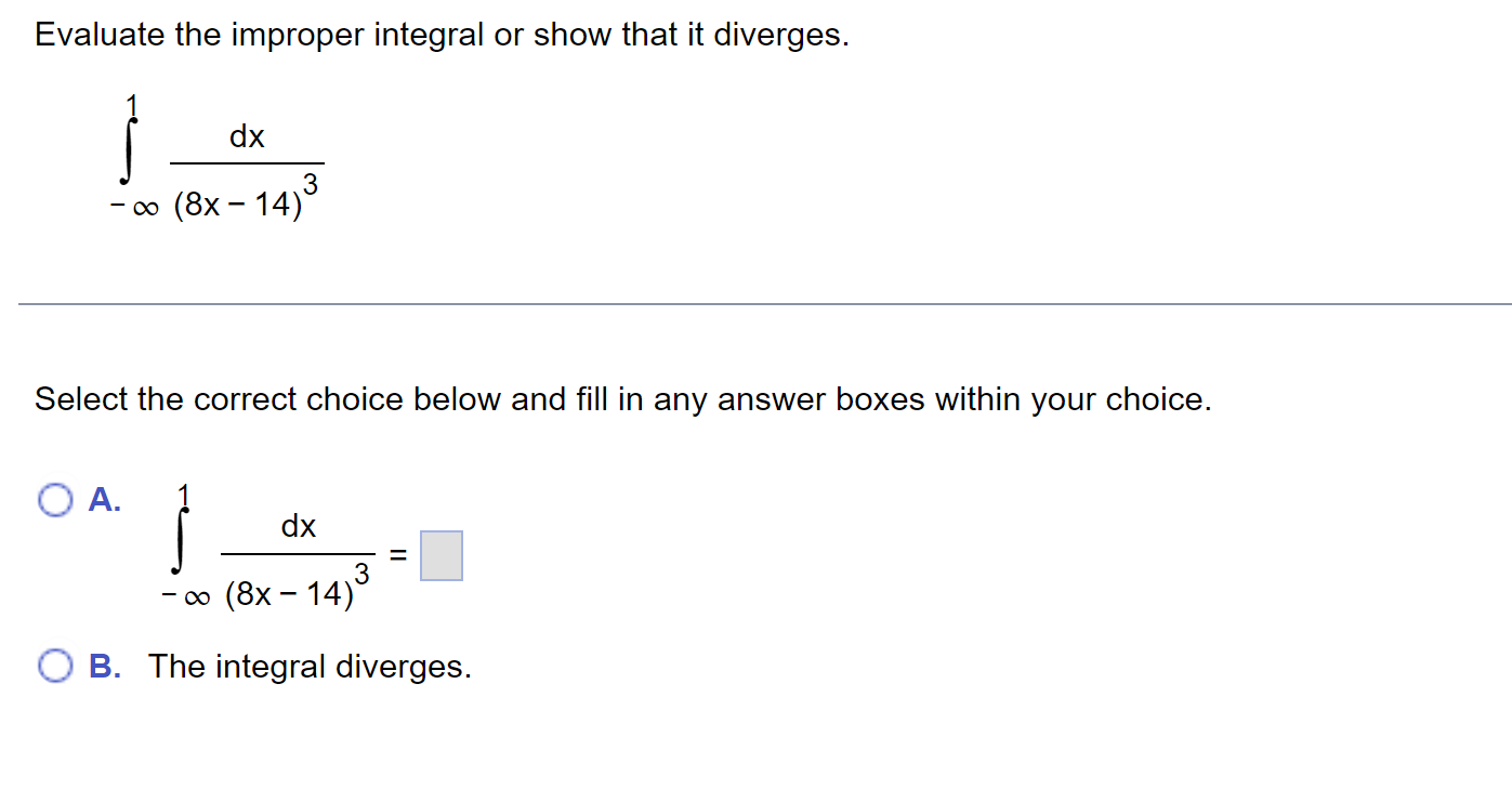 Solved Evaluate the improper integral or show that it | Chegg.com