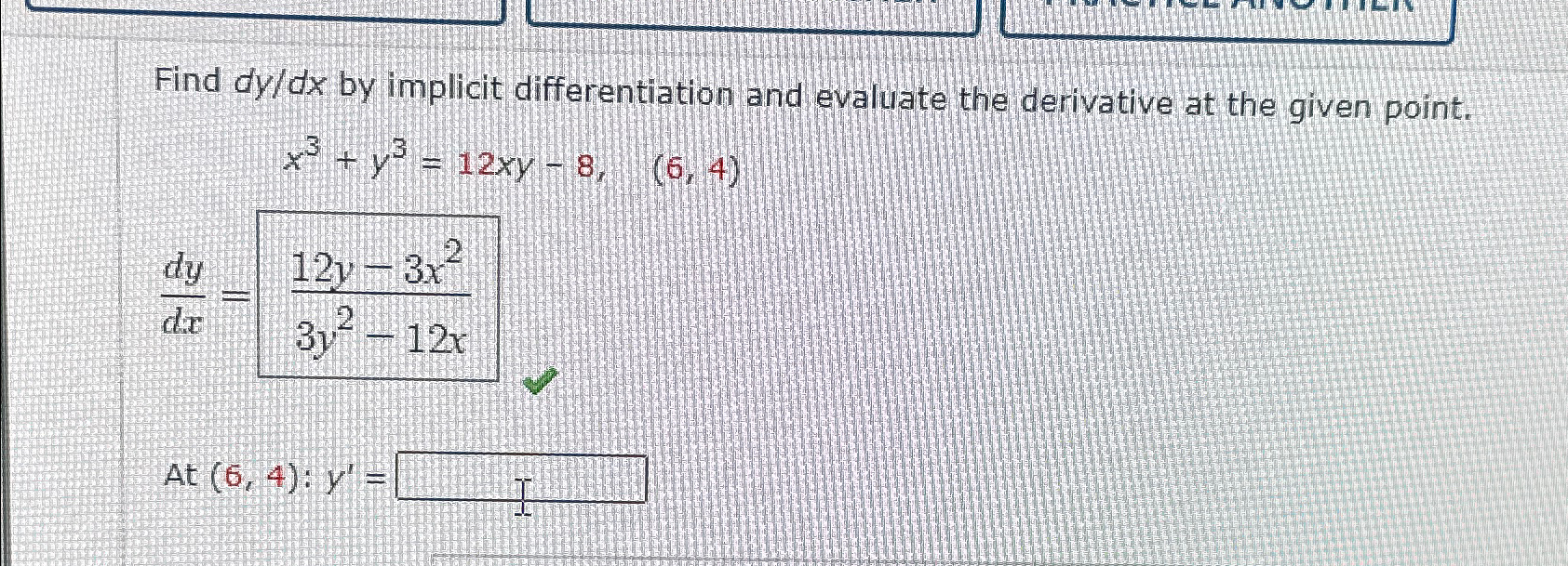 Solved Find dydx ﻿by implicit differentiation and evaluate | Chegg.com