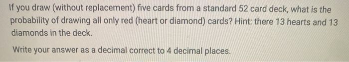 Solved If you draw (without replacement) five cards from a | Chegg.com