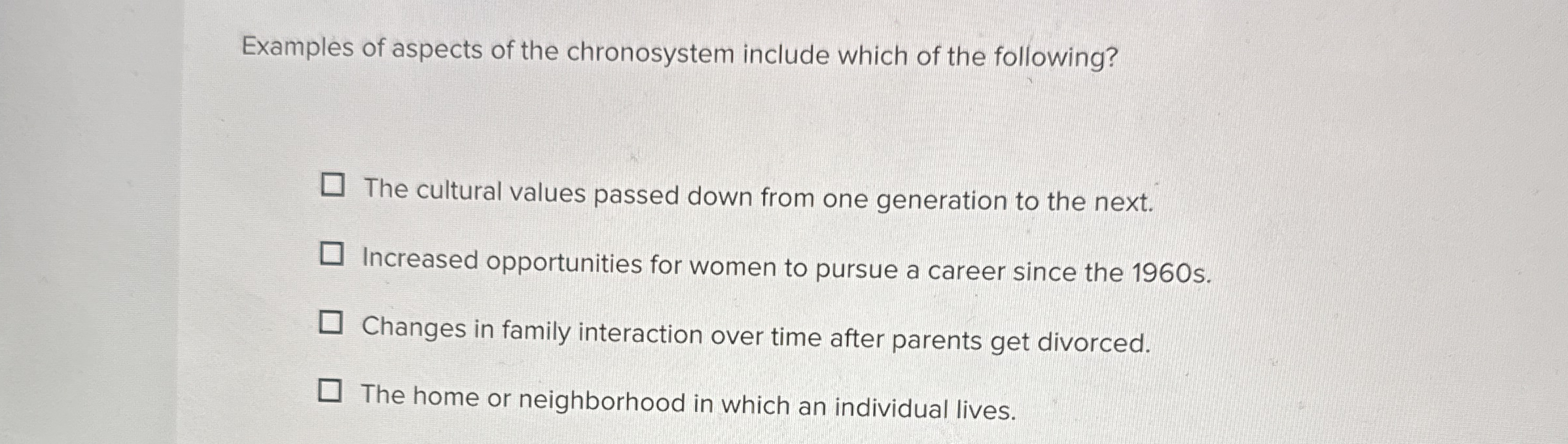 Examples of aspects of the chronosystem include which | Chegg.com
