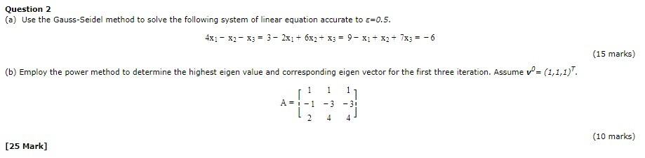 Solved Question 2 (a) Use the Gauss-Seidel method to solve | Chegg.com