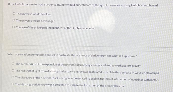 Solved If The Hubble Parameter Had A Larger Value How Would