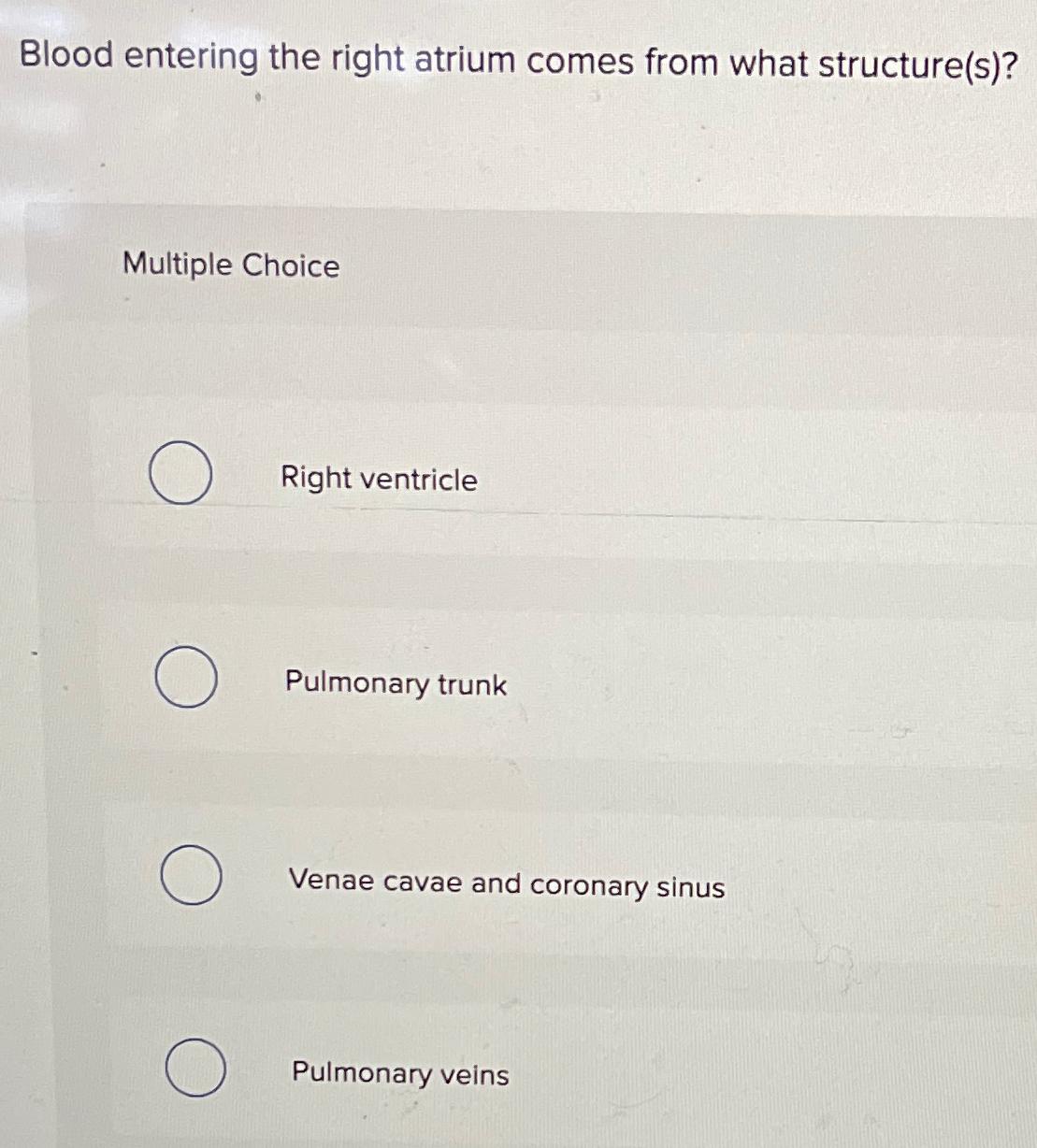 Solved Blood entering the right atrium comes from what | Chegg.com