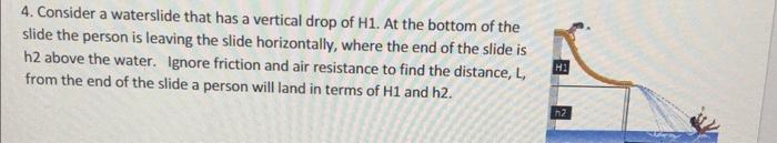 Solved 4. Consider a waterslide that has a vertical drop of | Chegg.com