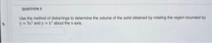 Solved Use the method of disks/rings to determine the volume | Chegg.com