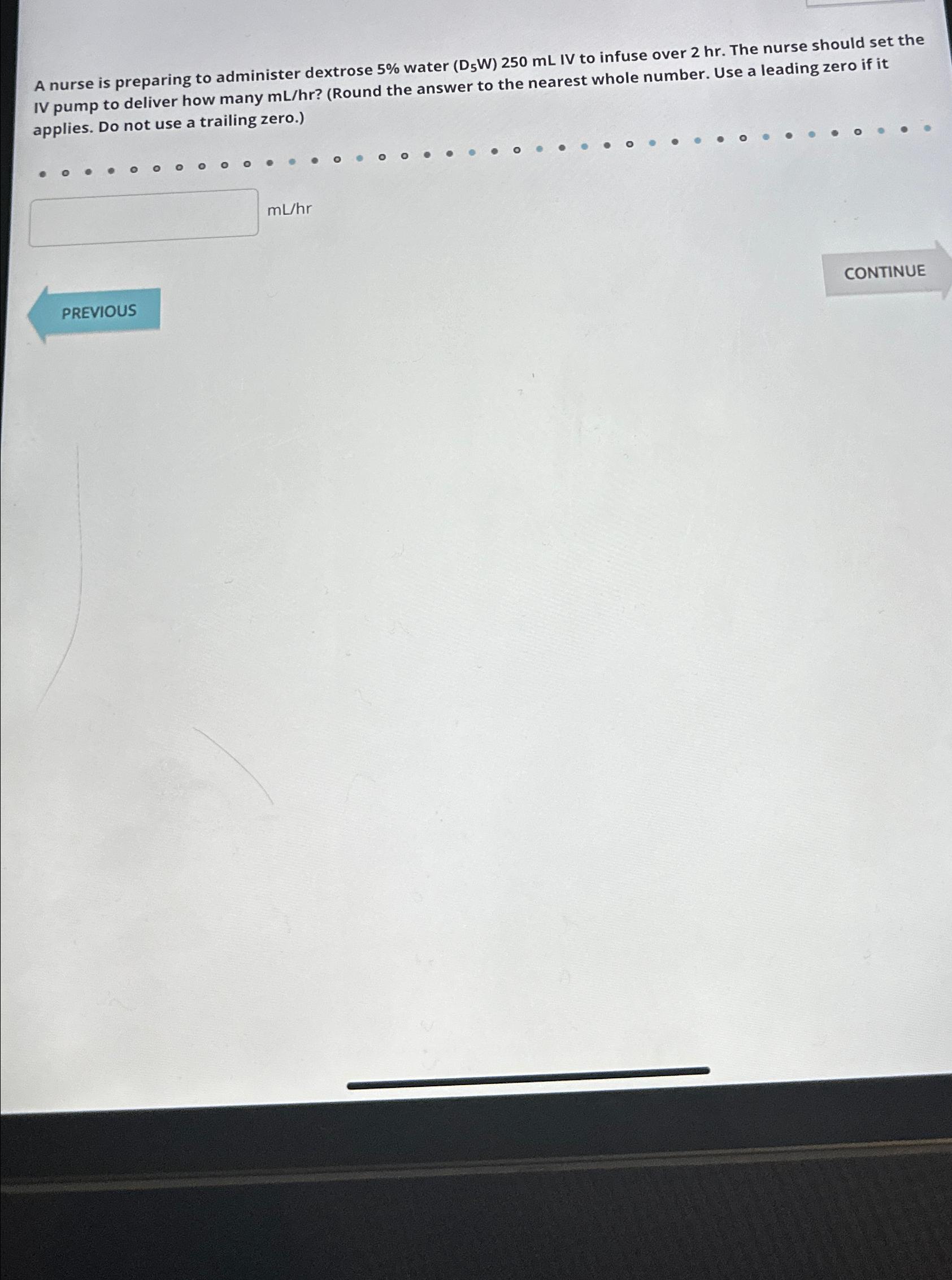 A nurse is preparing to administer dextrose 5% ﻿water | Chegg.com