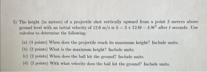 Solved 5) The height (in meters) of a projectile shot | Chegg.com