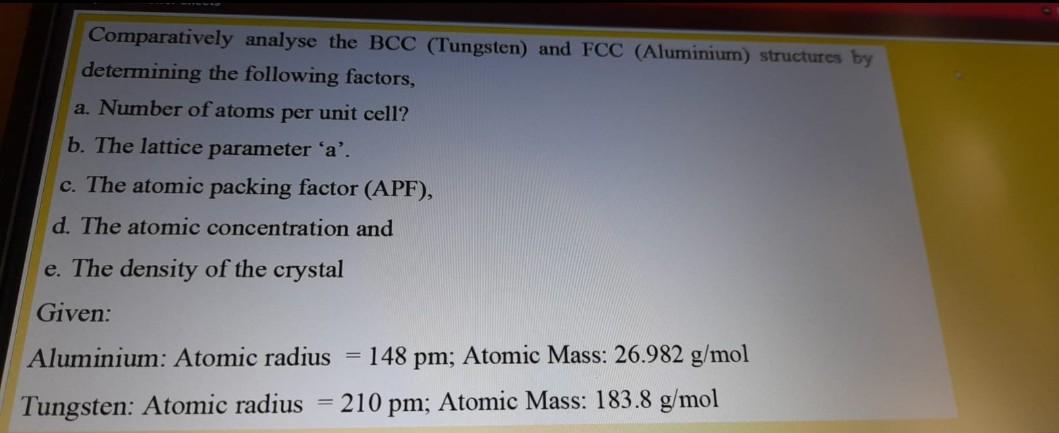 Solved Comparatively analyse the BCC (Tungsten) and FCC | Chegg.com